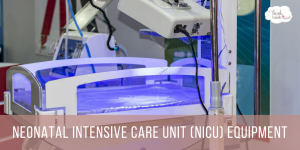 Neonatal Intensive Care Unit (NICU) Equipment - Hush Little Baby ...